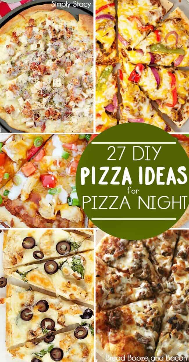 27 AMAZING Homemade Pizza Ideas for Your Next Pizza Night!