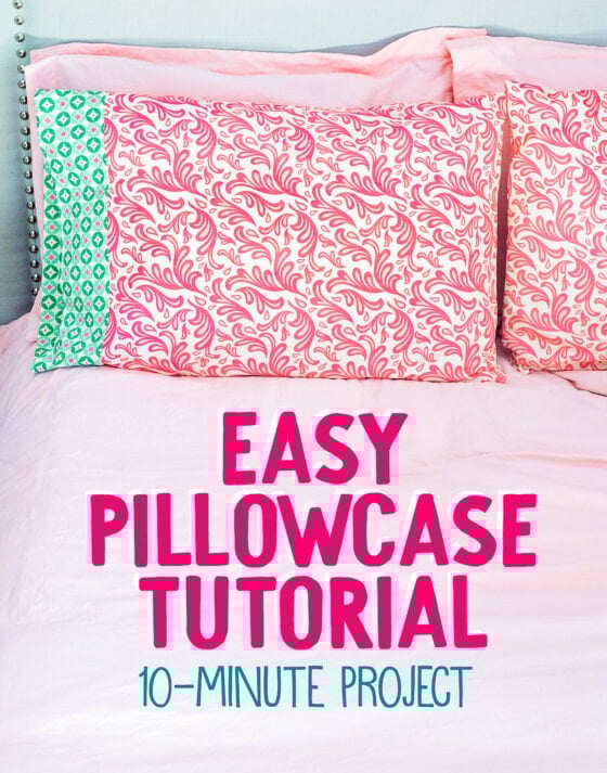 How to Make a Pillowcase (10-minute pillowcase tutorial + video)