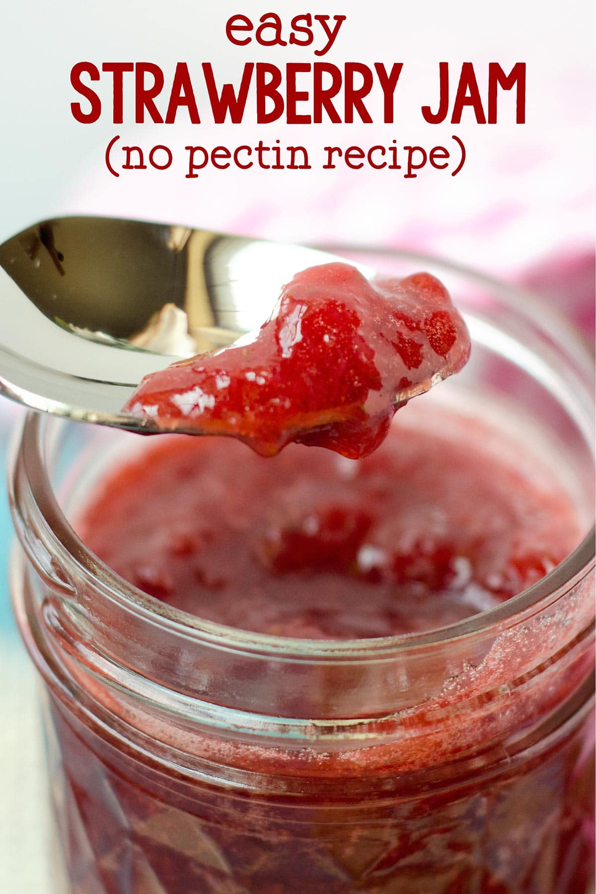 Easy Strawberry Jam Recipe with no pectin - Scattered Thoughts of a ...