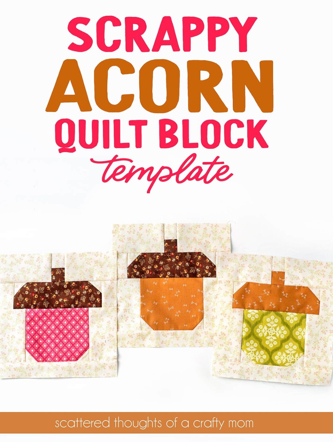 Sew an Acorn Quilt Block - Scattered Thoughts of a Crafty Mom by Jamie ...