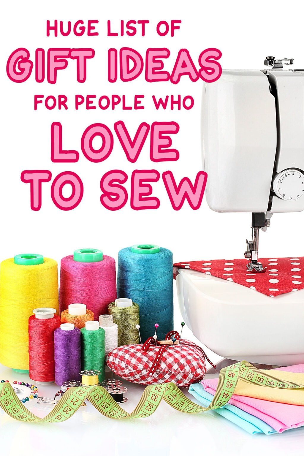 Top Sewing Gifts for People Who Love to Sew