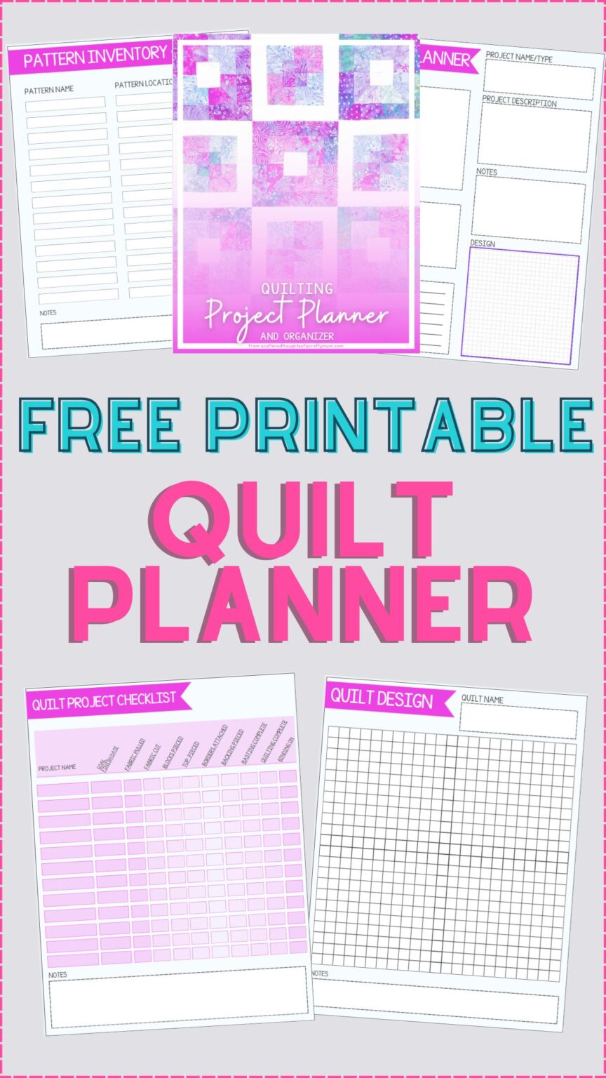 Free Quilt Planner to Keep You Organized - Scattered Thoughts of a ...