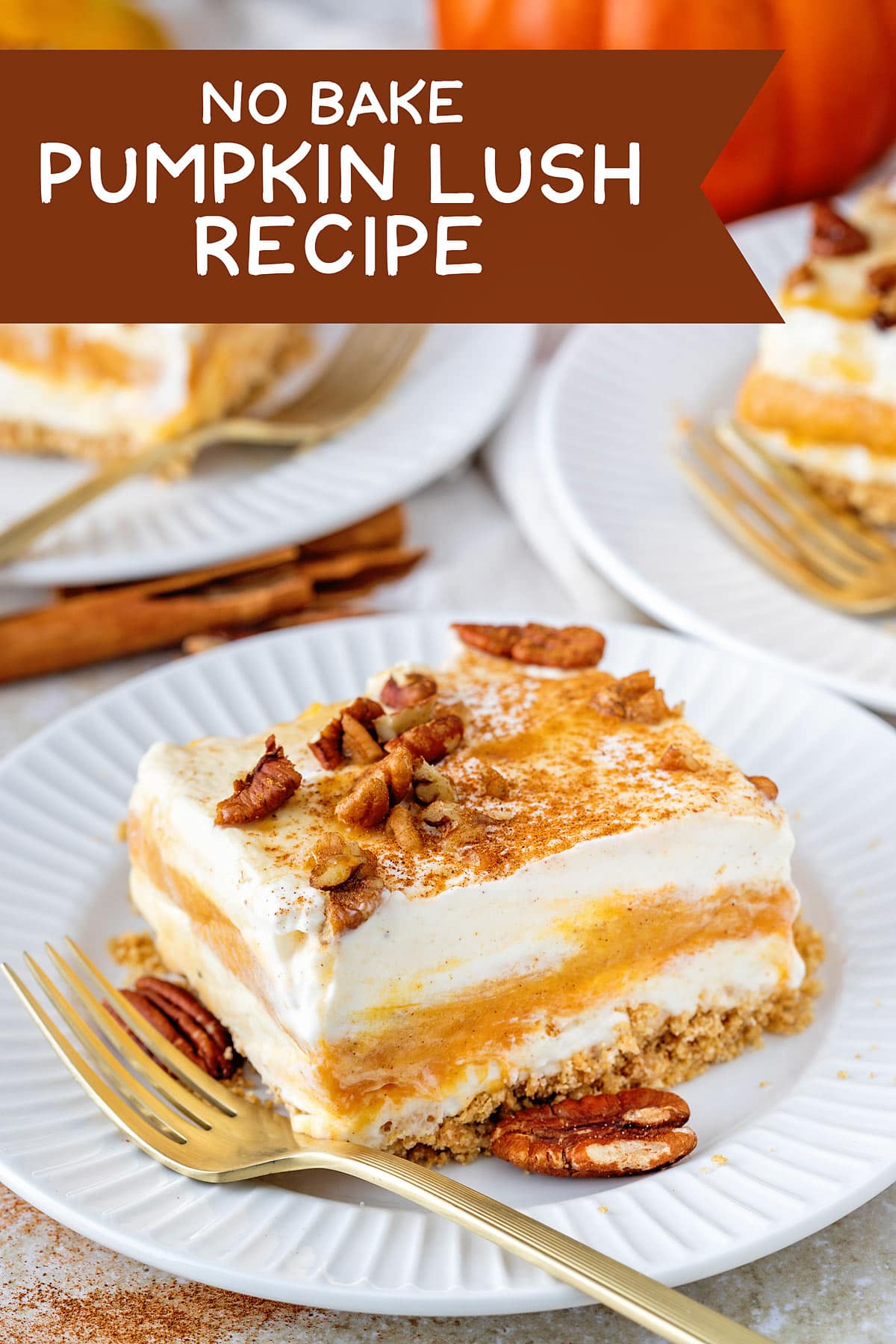 No Bake Pumpkin Lush: The Perfect Fall Dessert - Scattered Thoughts of ...